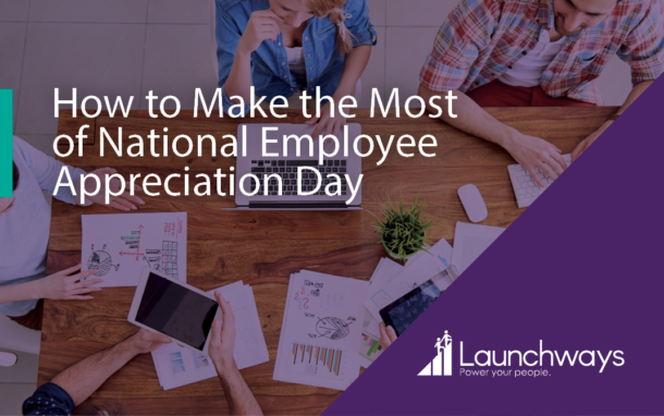 How to Make the Most of National Employee Appreciation Day | Launchways
